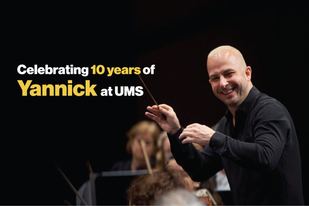 Celebrating 10 Years of Yannick in Ann Arbor – UMS – University Musical ...